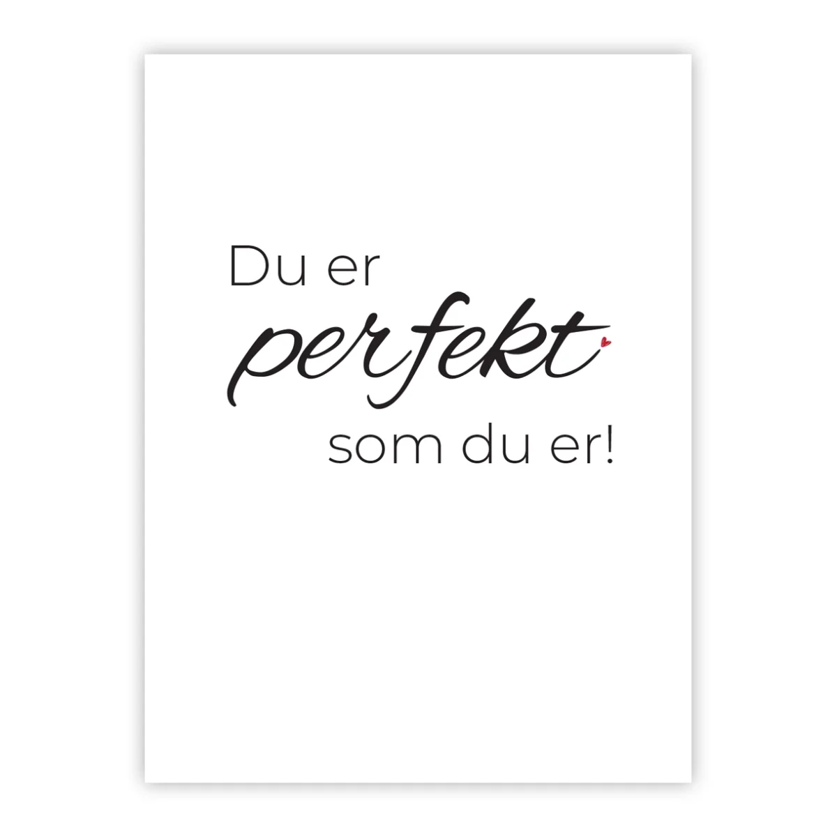 Tekst | Citat | Plakat | Du er perfekt som du er